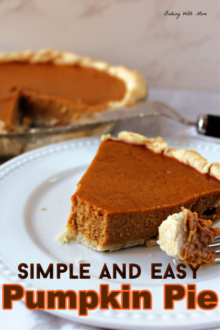 Simple Easy Pumpkin Pie - Baking With Mom